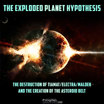 The Exploded Planet Hypothesis: The Destruction of Tiamat/Electra/Maldek and the Creation of the ...